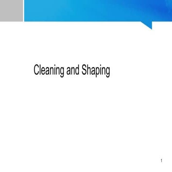 Cleaning AND Shaping.pptx