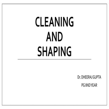 Techniques and Principles of Cleaning and Shaping | PPT