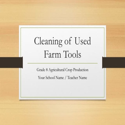 Cleaning_of_Used_Tools_Grade8. agri crop production pptx | PPTX