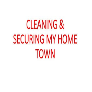 Cleaning & securing my home town | PPTX