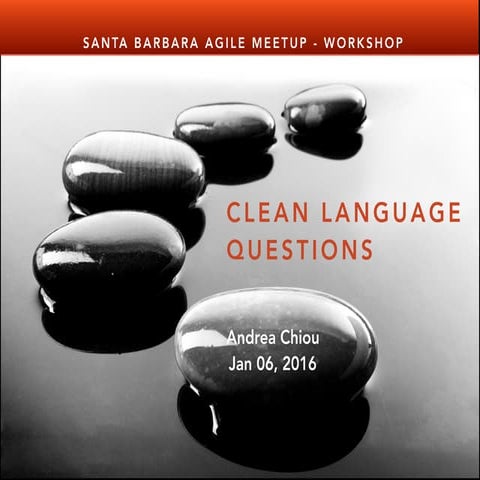 Clean language - Agile Santa Barbara Jan 2016 | PDF
