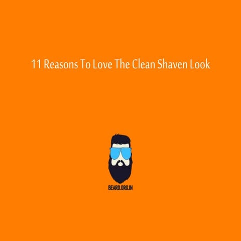 Clean shaven look 11 reasons to love the clean shaven look. | PPT