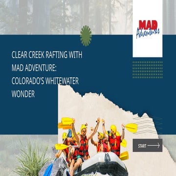 Clear Creek Rafting with MAD Adventure Colorado’s Whitewater Wonder.pptx