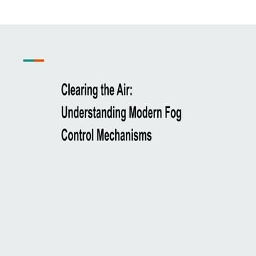 Clearing the Air_ Understanding Modern Fog Control Mechanisms.pdf