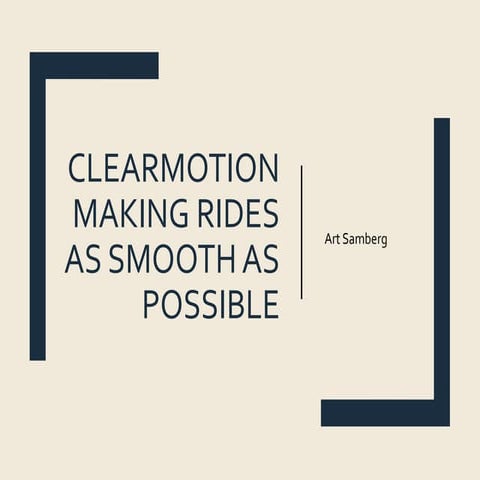 ClearMotion Making Rides as Smooth as Possible | PPTX