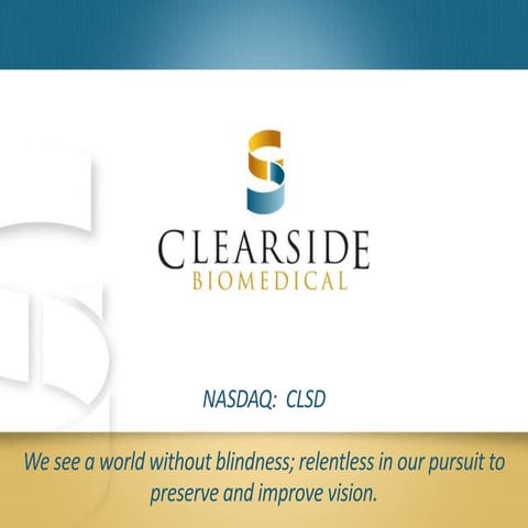 Posterior Segment Company Showcase - Clearside Biomedical | PPTX