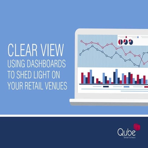 Clear View: using dashboards to shed light on your retail space | PPT