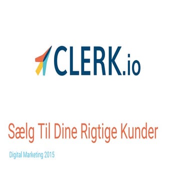 Sælg til dine rigtige kunder - Clerk.io