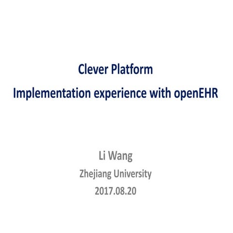 Clever Platform Implementation experience with openEHR | PPT