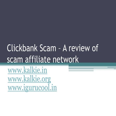 Clickbank scam a review of scam affiliate network | PPTX