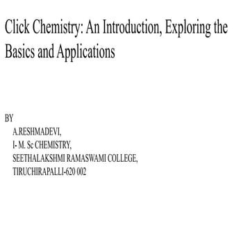 click chemistry basic concepts and applications | PPTX