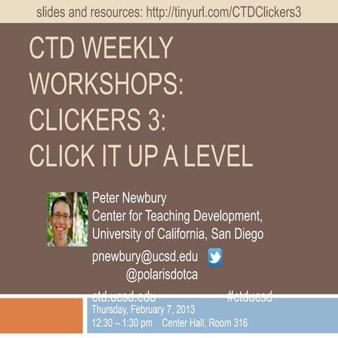 Wi13 Workshop - Clickers3: Click it up a level | PPT