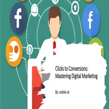 Clicks to Conversions Mastering Digital Marketing.pptx