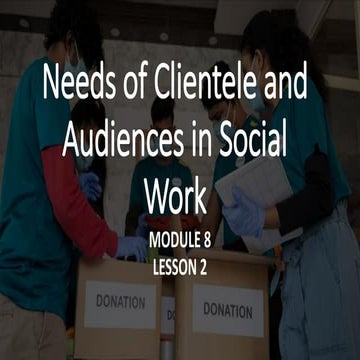 Clientele and Audiences in Social Work Lesson 2 Modul 8.pdf