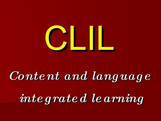 CLIL - Content and Language Integrated Learning | PPT