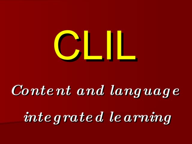 CLIL - Content and Language Integrated Learning | PPT