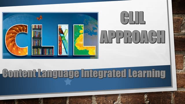 CLIL - Content and Language Integrated Learning | PPT