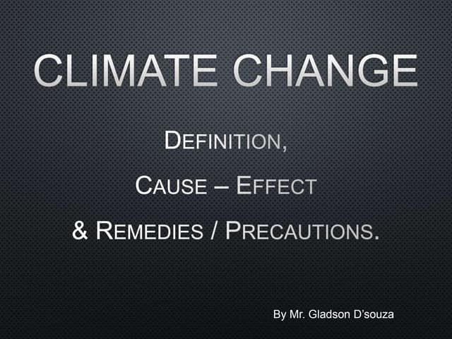 Climate change, causes, effects and solutions. | PPTX