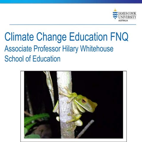 Climate Change Education - A/Prof Hilary Whitehouse | PPTX