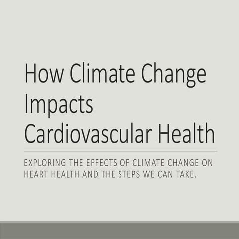 How Climate Change Impacts Cardiovascular Health | PPTX