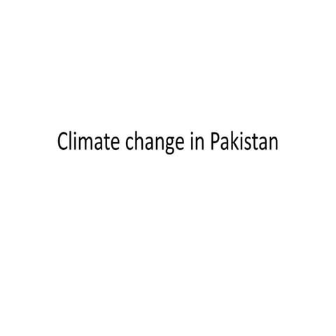 Climate change in pakistan | PPTX