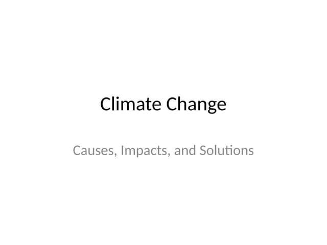 Climate change, causes, effects and solutions. | PPTX | Environment ...