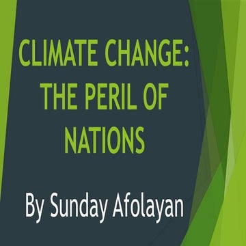CLIMATE CHANGE_THE PERIL OF NATIONS_Sunday Afolayan.pptx