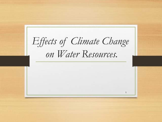 climatechangevswaterresources-170920132520.ppt