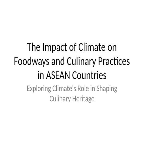 Climate_Impact_on_ASEAN_Foodways and cuisine | PPT