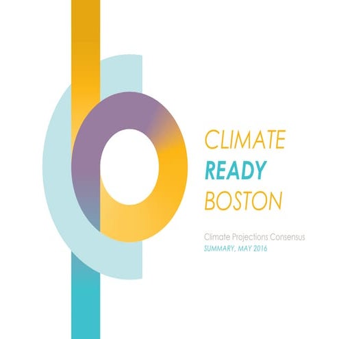 Climate Ready Boston: Projection Consensus Summary | PDF