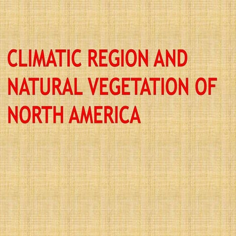Climatic region and natural vegetation of North America | PPTX
