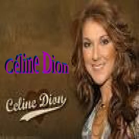 CéLine Dion | PPT