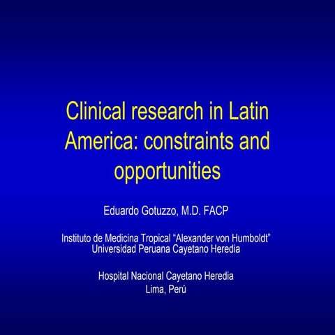 Clinical research in Latin America: constraints and opportunities | PPT