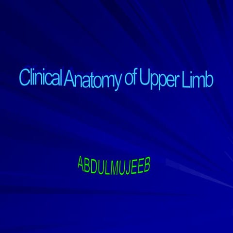 Clinical Anatomy of The Upper Limb 2017 NEW.ppt