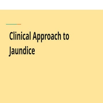 Clinical Approach to Jaundices and its diagnosis.pptx