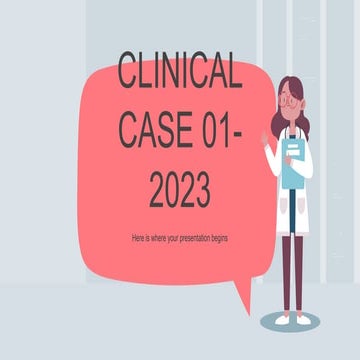 Clinical Case 02-2019 by Slidesgo.pptx k | PPTX
