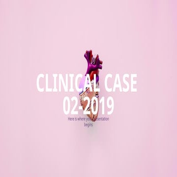 Clinical Case 02-2019 by Slidesgo.pptx k | PPTX