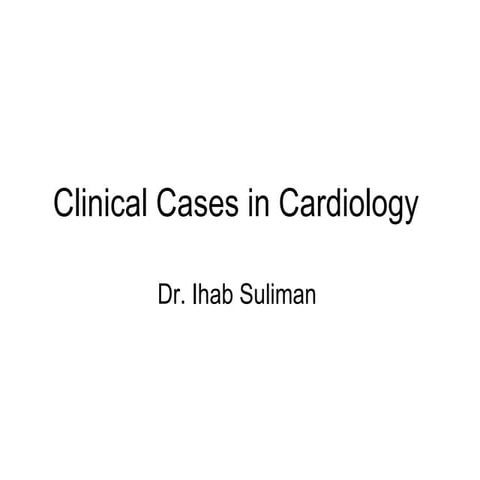 Clinical Cases In Cardiology | PPT