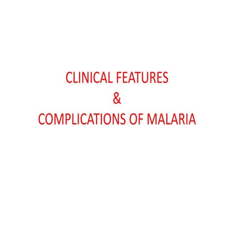 CLINICAL FEATURES AND COMPLICATIONS OF MALARIA | PPTX