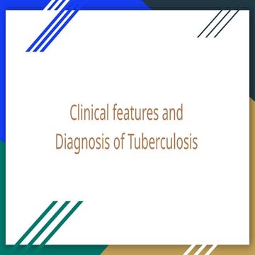 Clinical features and Diagnosis of TB.pptx | Free Download