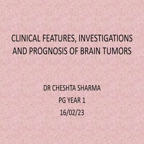CLINICAL FEATURES, INVESTIGATIONS AND PROGNOSIS OF BRAIN SEMINAR 2.pptx