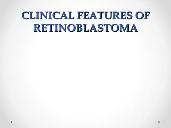 Retinoblastoma.......................ppt
