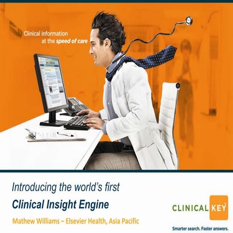 ClinicalKey - The worlds first clinical insight engine | PPTX
