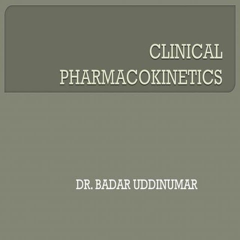 Clinical Pharmacokinetics-II [dosing of drugs, tdm] | PPT