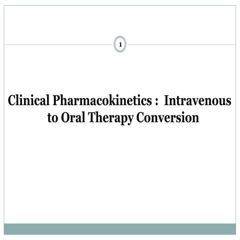 Clinical PK IV to PO therapy conversion.pptx