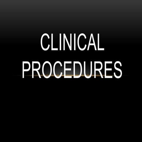 Clinical procedures | PPTX