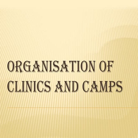 clinics and camps its organization role of healthcare woker | PPTX