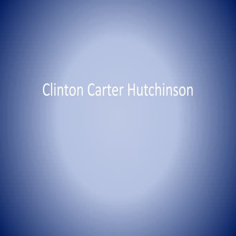 Clinton carter hutchinson power point | PPTX