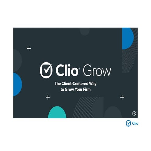 Introducing Clio Grow: The Client-Centered Way to Grow Your Firm | PDF