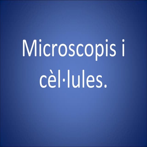 Microscopis i cèl·lules | PPT